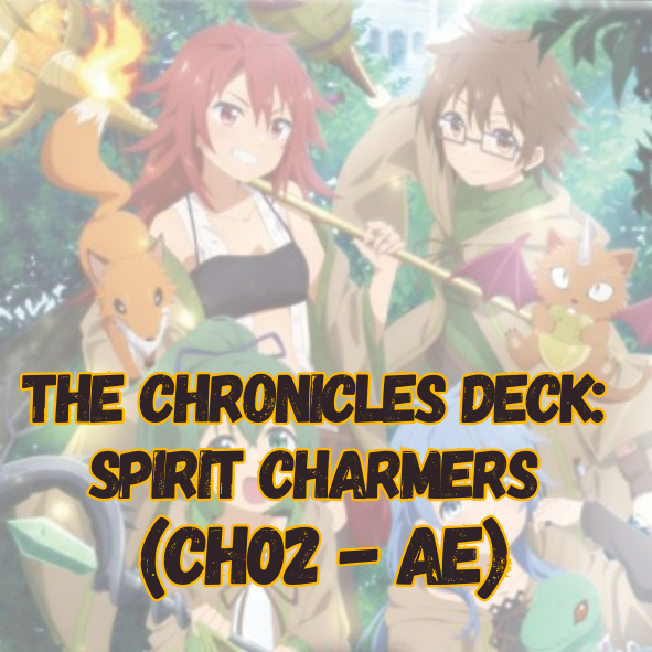 [CH02-AE] THE CHRONICLES DECK: Spirit Charmers – Cardingedge
